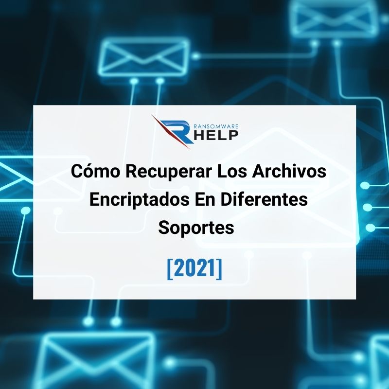 Cómo Recuperar Los Archivos Encriptados [ Guia 2021]