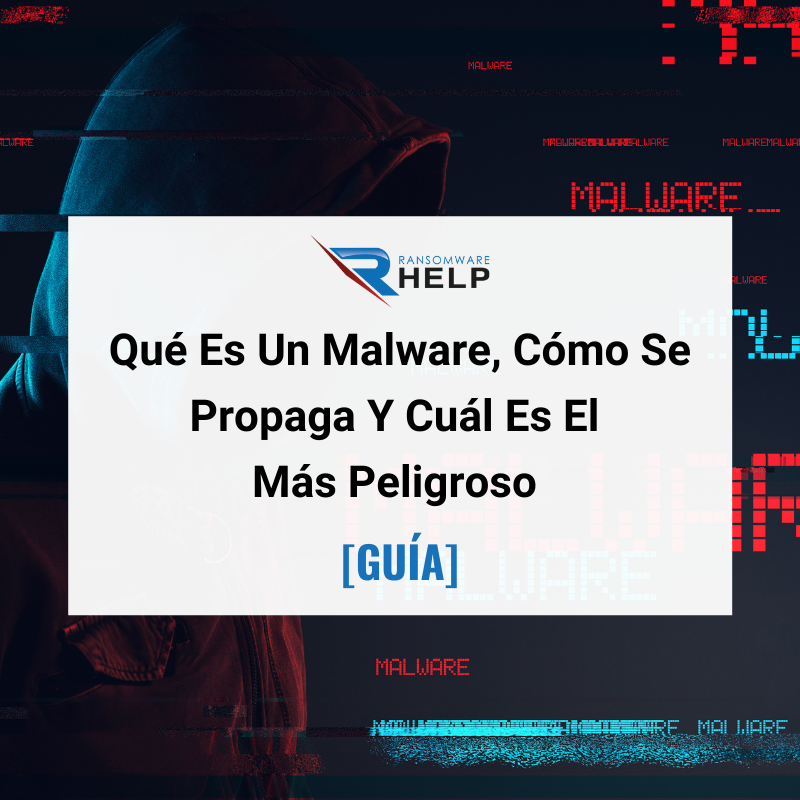Qué Es Un Malware Y Cuál Es El Más Peligroso [GUÍA]