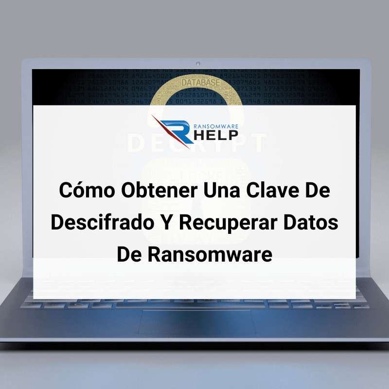Cómo Obtener Una Clave De Descifrado Y Recuperar Tus Datos