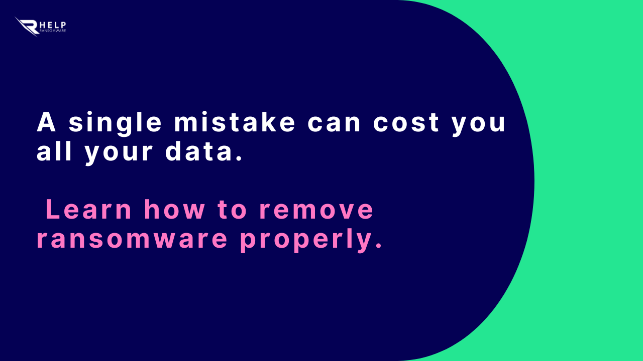 Mistakes when removing ransomware and how to do it safely.