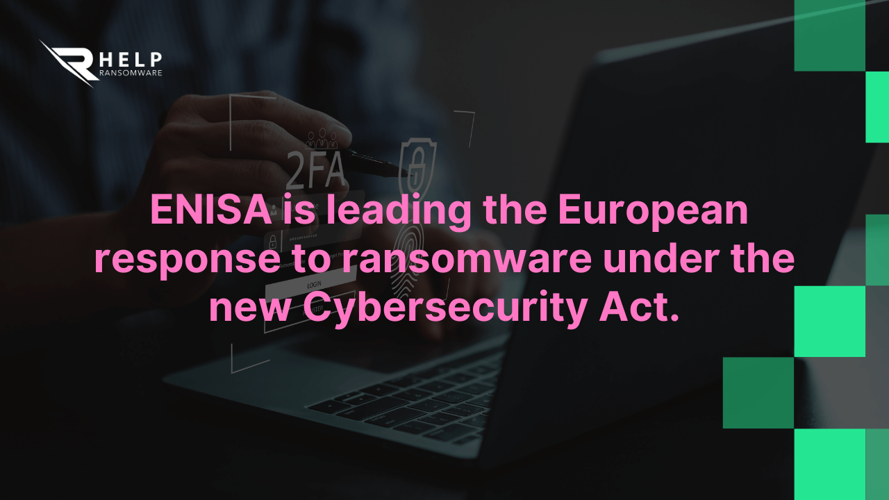 Ransomware and EU cybersecurity law: ENISA takes the lead